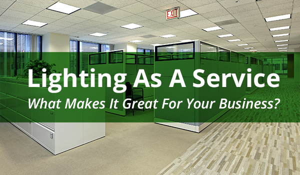 Discover 8 Benefits of Lighting as a Service for Your Business